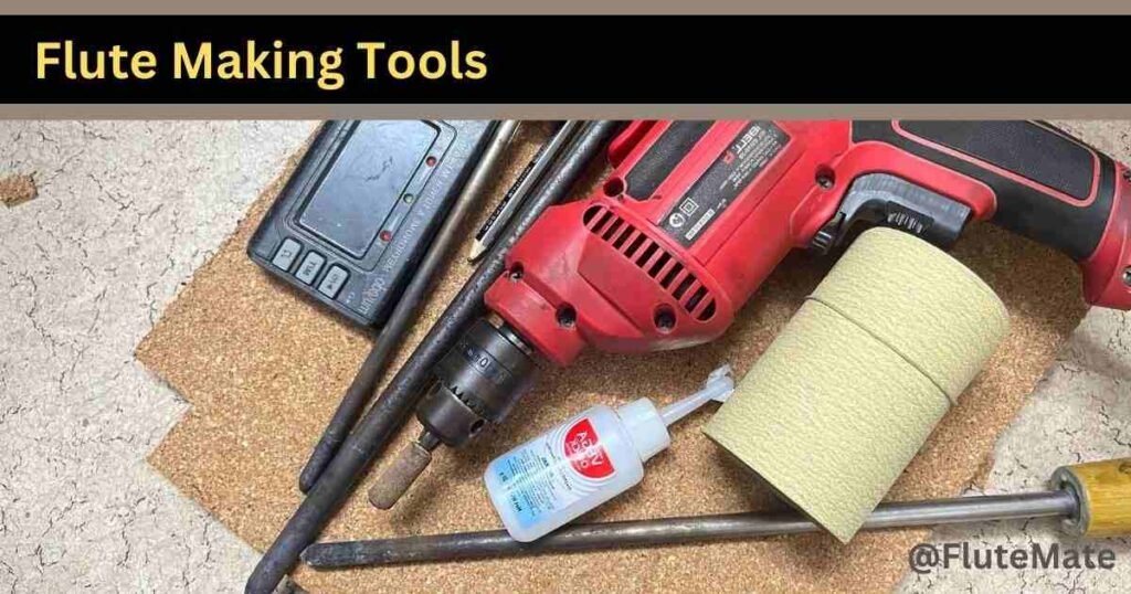 12 Flute Making Tools to Achieve your Flute Making Dream